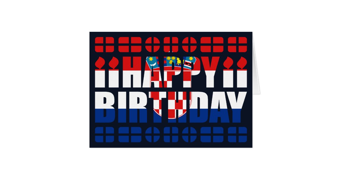 Croatia Flag Birthday Card | Zazzle.com