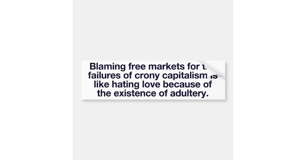 Crony Capitalism Bumper Sticker | Zazzle