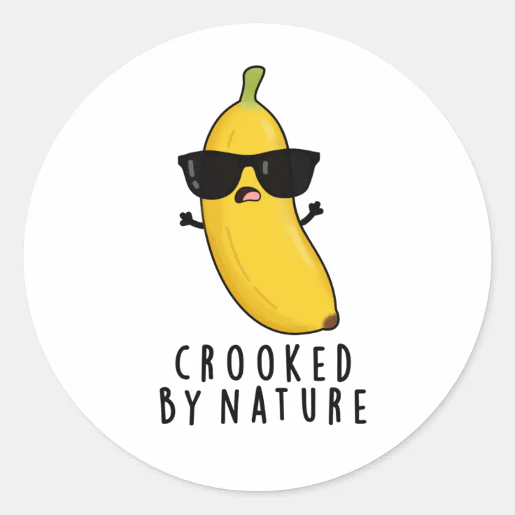 Crooked By Nature Funny Banana Pun Classic Round Sticker | Zazzle