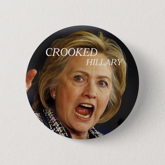 Crooked Hillary Clinton 2016 Pinback Button | Zazzle.com
