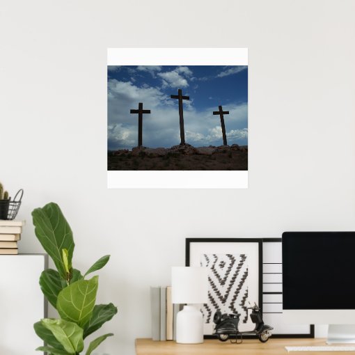 Crosses at Calvary Crucifixion Jesus Christ Art Poster | Zazzle