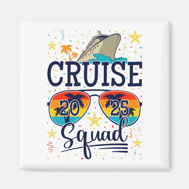 Cruise Squad 2025 Cruising Vacation Square Magnet | Zazzle