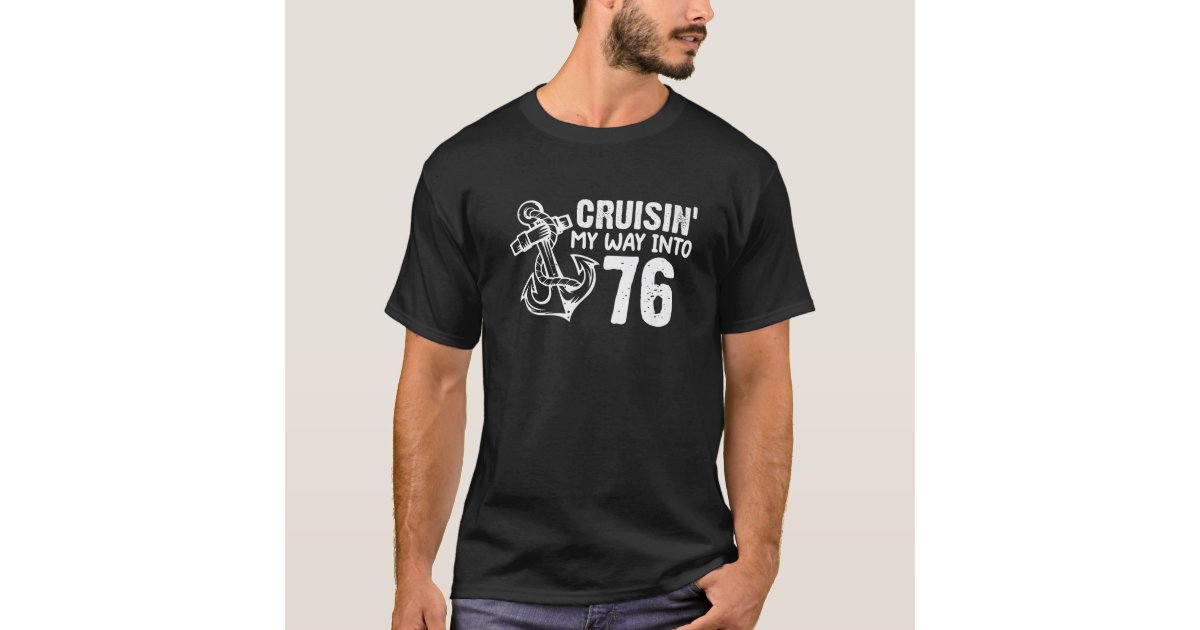 Cruisin' My Way Into 76 Funny 76Th Birthday Anchor T-Shirt | Zazzle