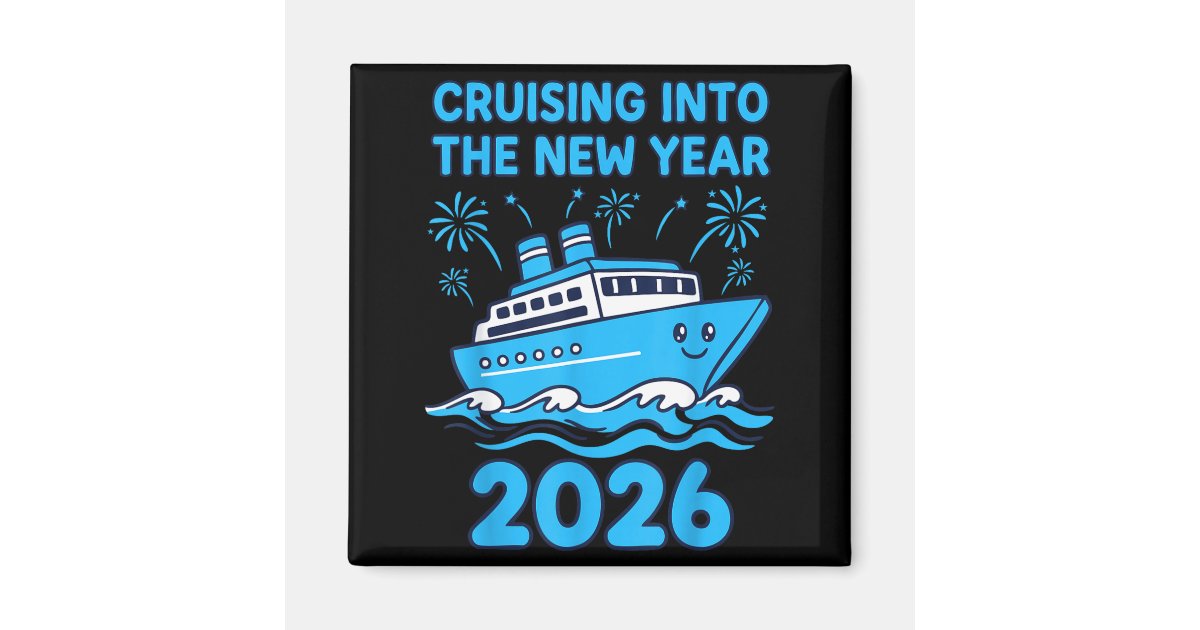 Cruising Into The New Year 2026 Celebration Magnet | Zazzle