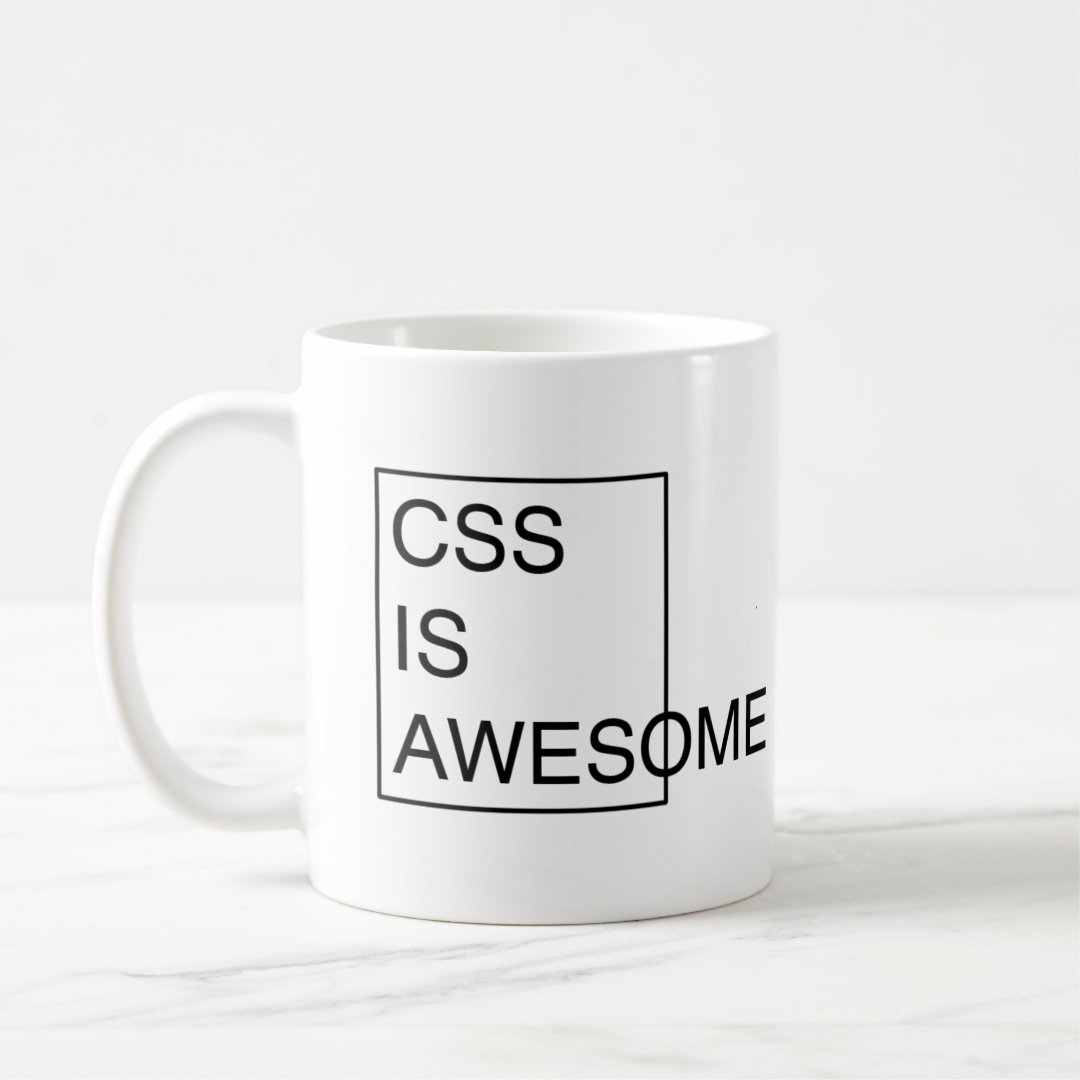 CSS IS AWESOME mug | Zazzle
