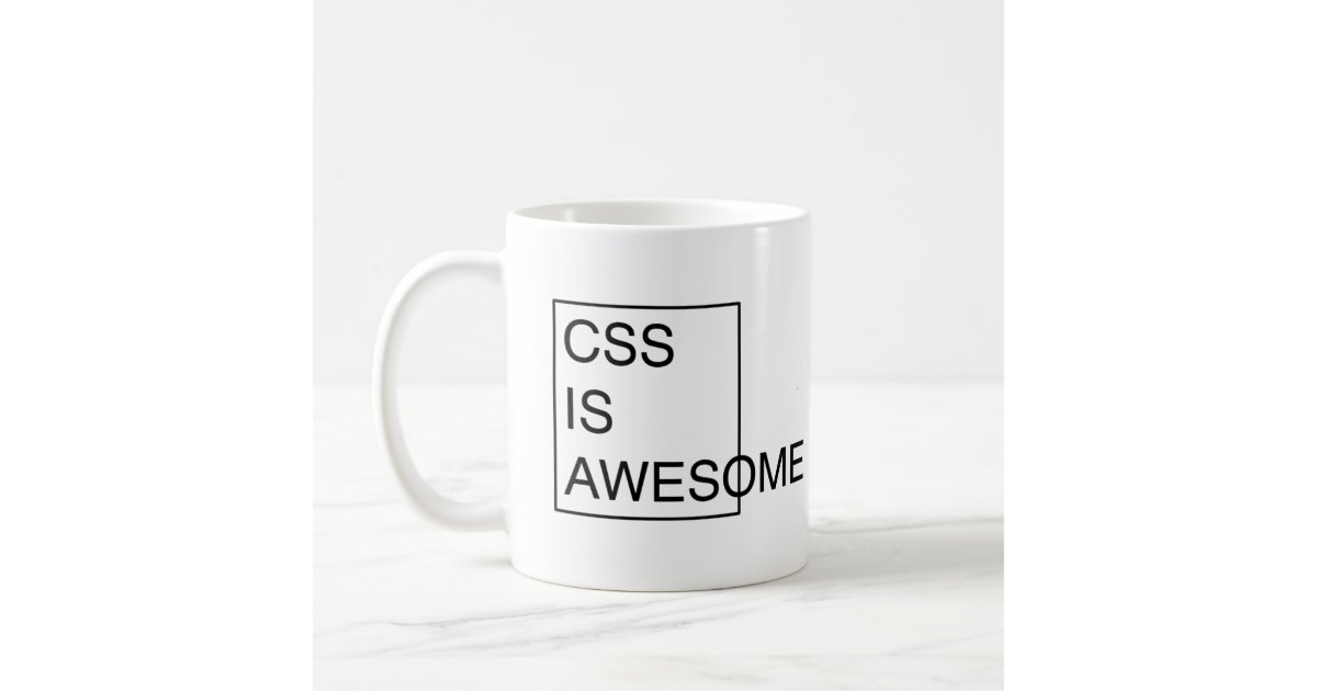 Css Is Awesome Mug Zazzle