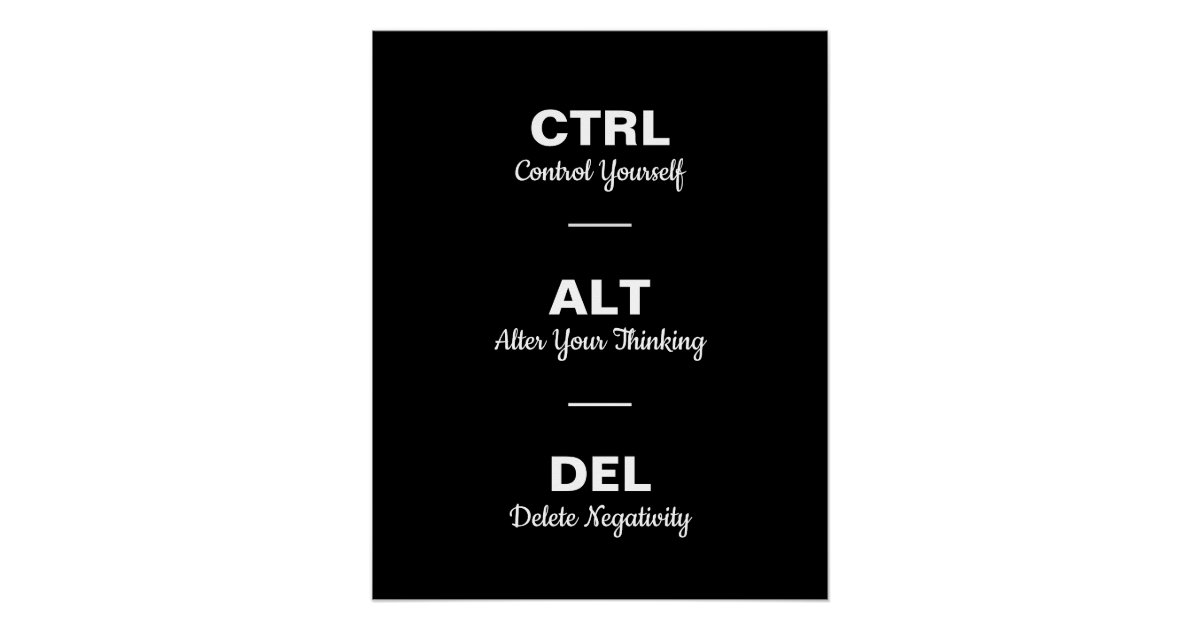 Ctrl Alt Del Motivational Sayings Quote Poster | Zazzle