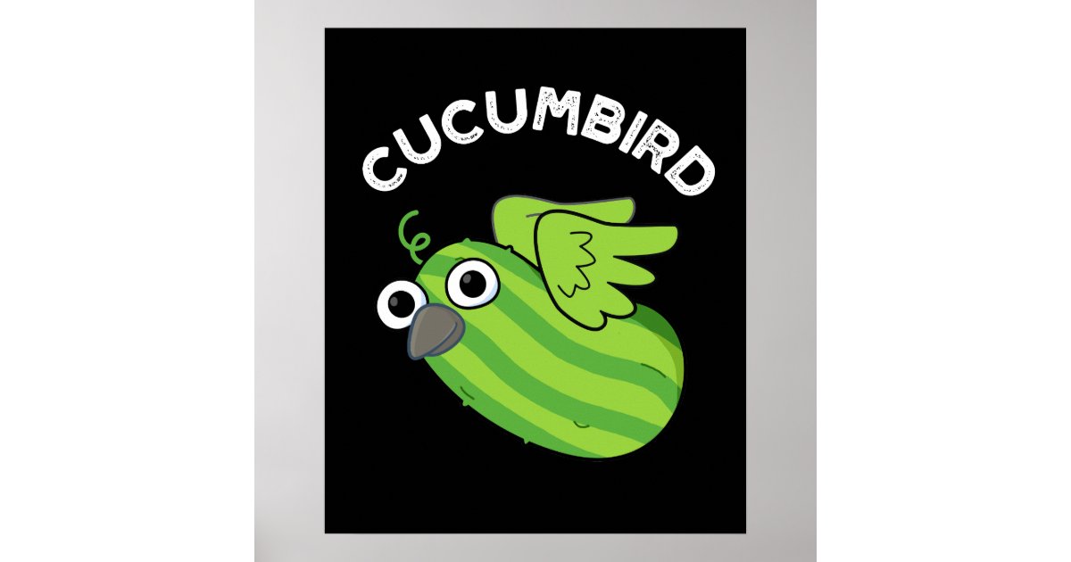 Cucumbird Funny Veggie Cucumber Pun Dark BG Poster | Zazzle