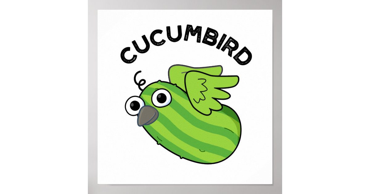 Cucumbird Funny Veggie Cucumber Pun Poster | Zazzle