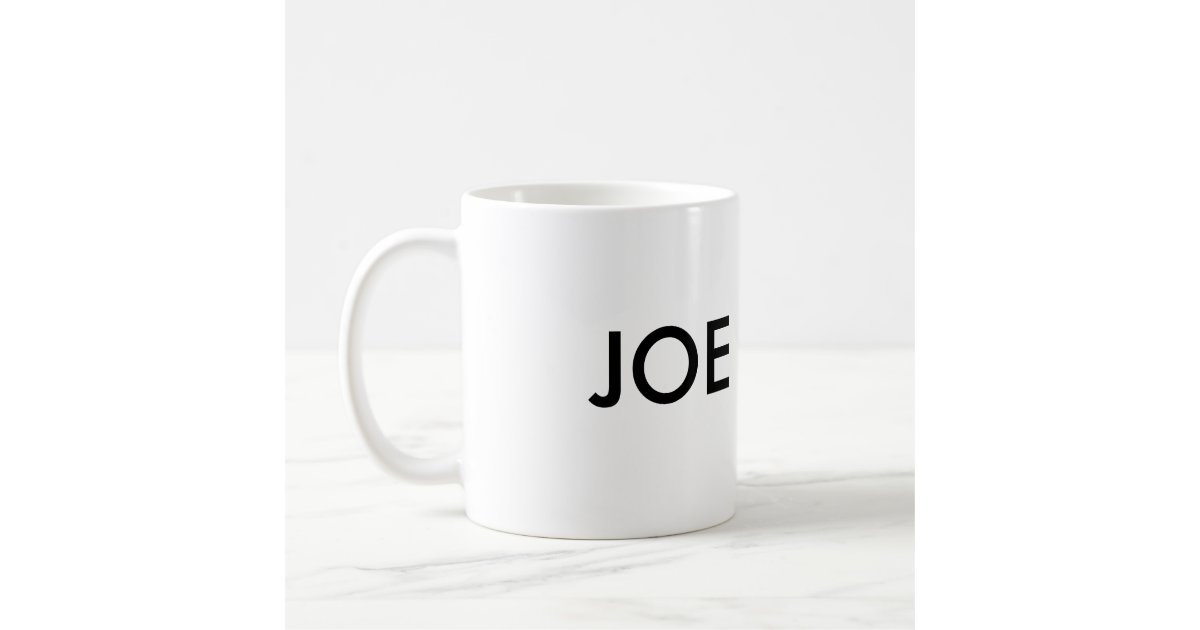 CUP OF JOE MUG | Zazzle