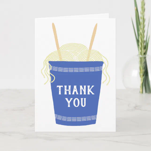 Cup of Ramen Noodles Custom Message Thank You Card | Zazzle