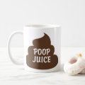 Cup Poop Juice | Zazzle