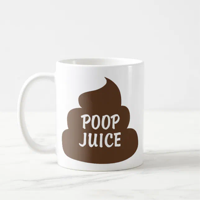 Cup Poop Juice | Zazzle