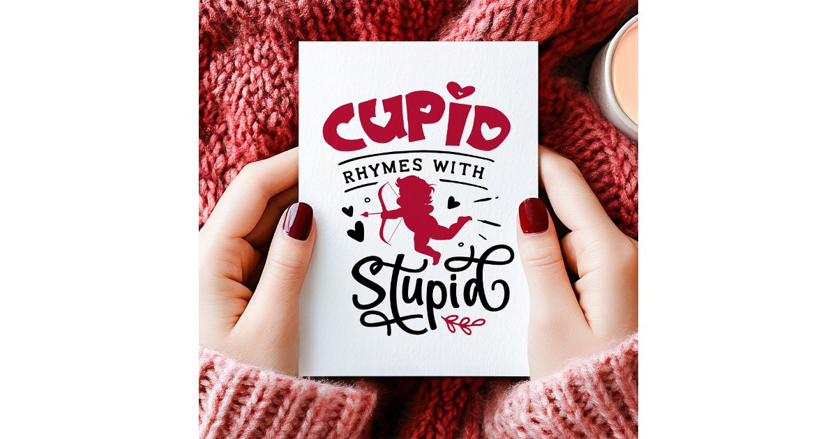 Cupid Rhymes With Stupid Anti Valentine's Day Holiday Card | Zazzle
