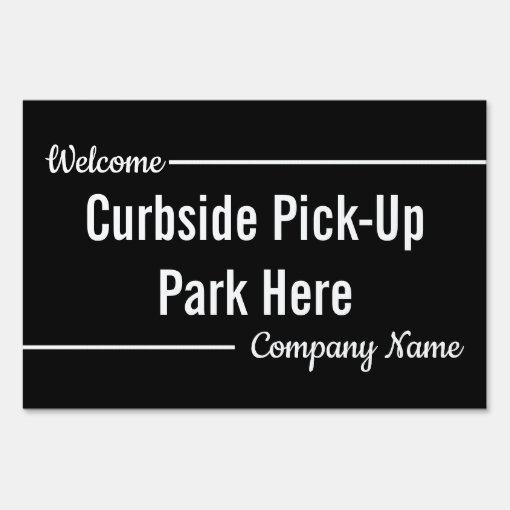 Curbside Pick-Up Park Here Business Template Sign | Zazzle