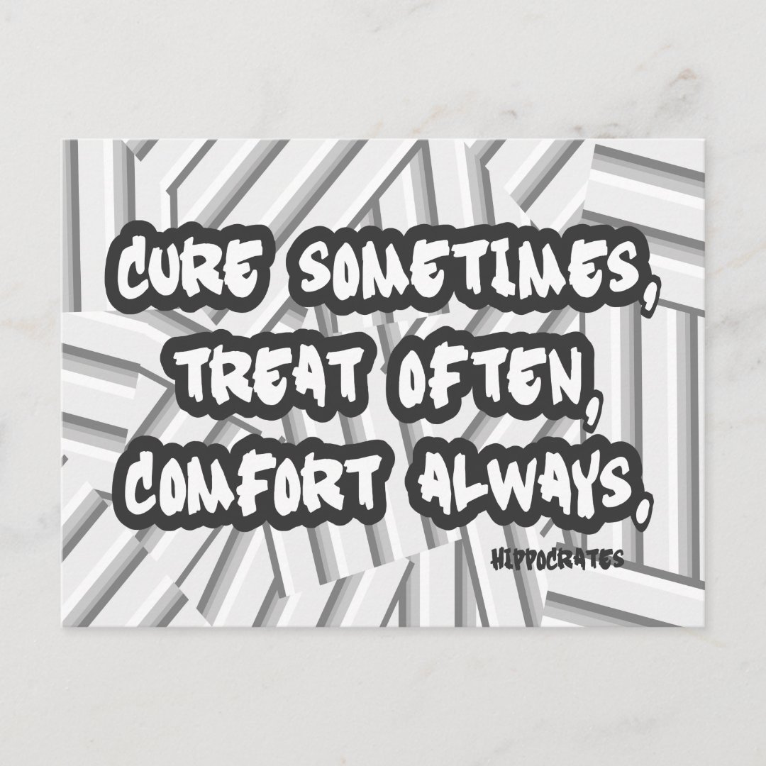 Cure Sometimes Treat Often Comfort Always Quote Postcard | Zazzle