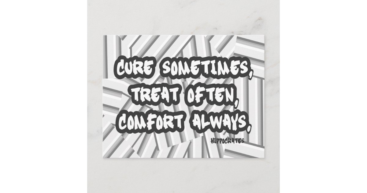 Cure Sometimes Treat Often Comfort Always Quote Postcard | Zazzle