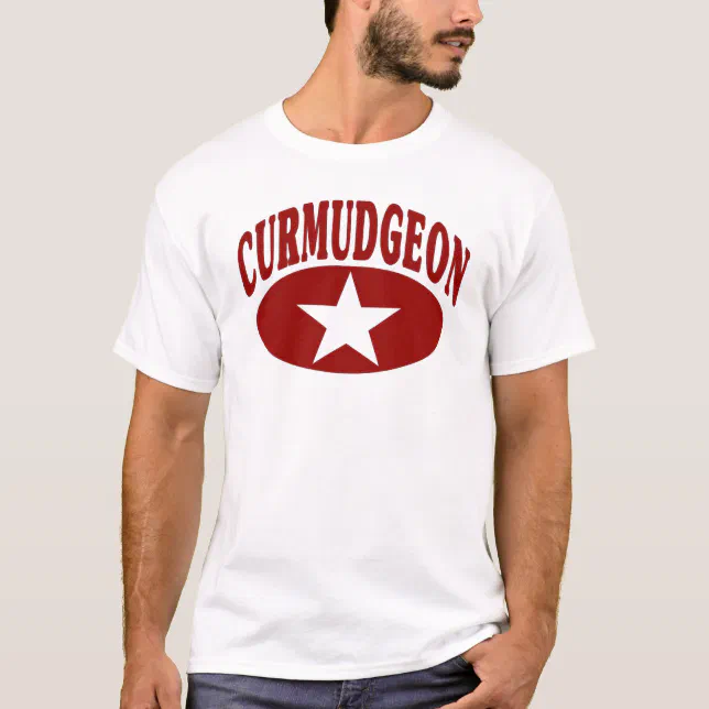 Curmudgeon T-Shirt | Zazzle