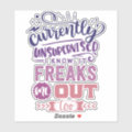 Currently Unsupervised I Know, It Freaks Me Out Sticker | Zazzle