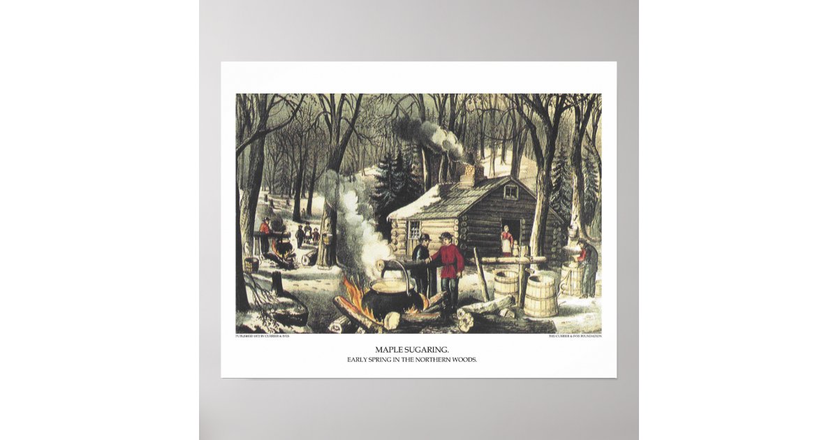 Currier & Ives Lithograph: Maple Sugaring Poster | Zazzle