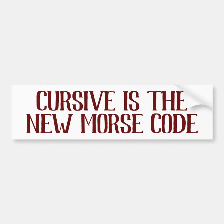 Cursive Writing Secret Morse Code Funny Bumper Sticker | Zazzle