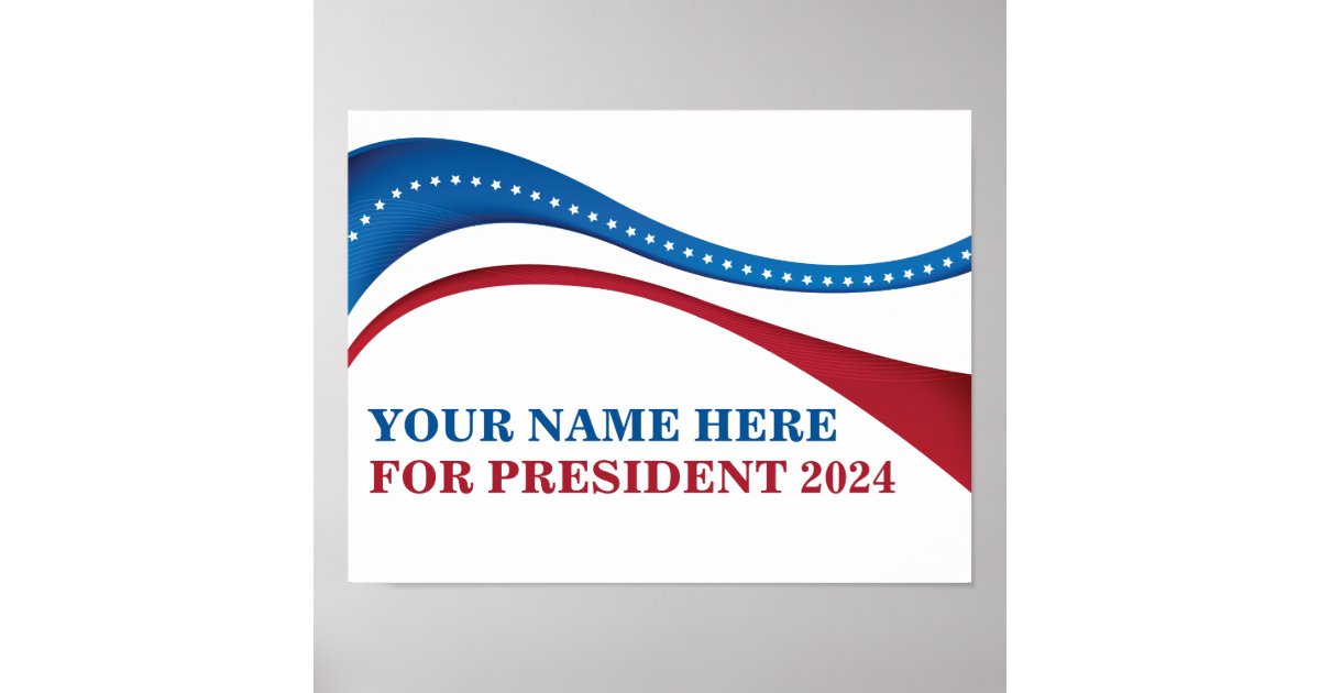 Custom Add Your Own Candidate for President 2024 Poster | Zazzle