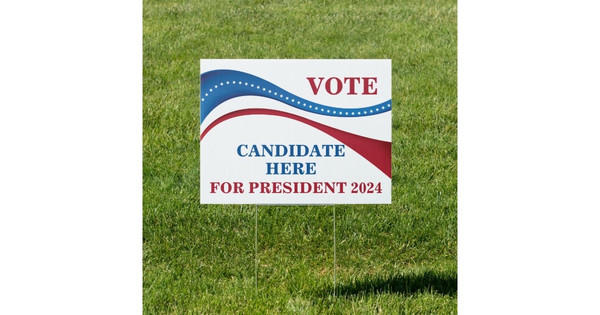 Custom Add Your Own President 2024 Candidate Yard Sign | Zazzle