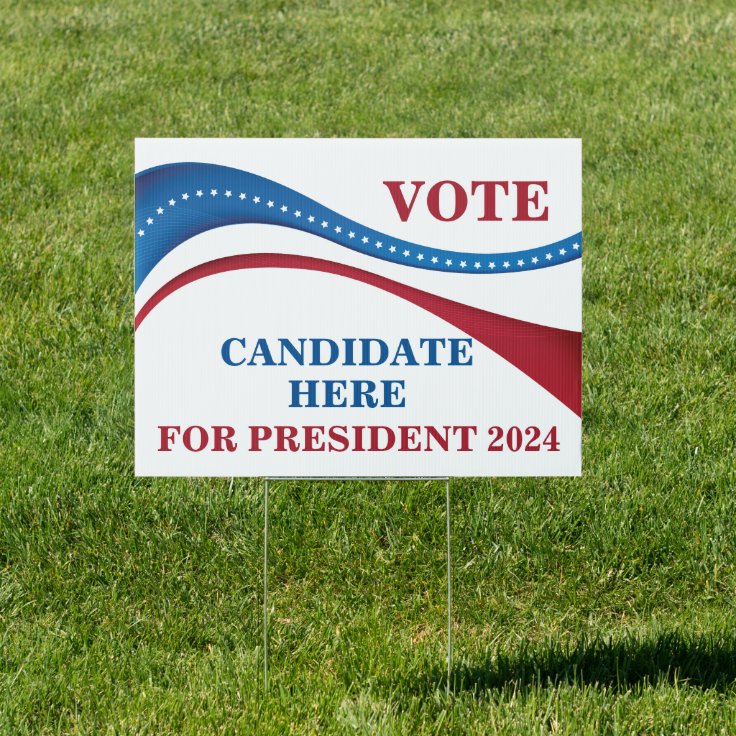 Custom Add Your Own President 2024 Candidate Yard Sign | Zazzle