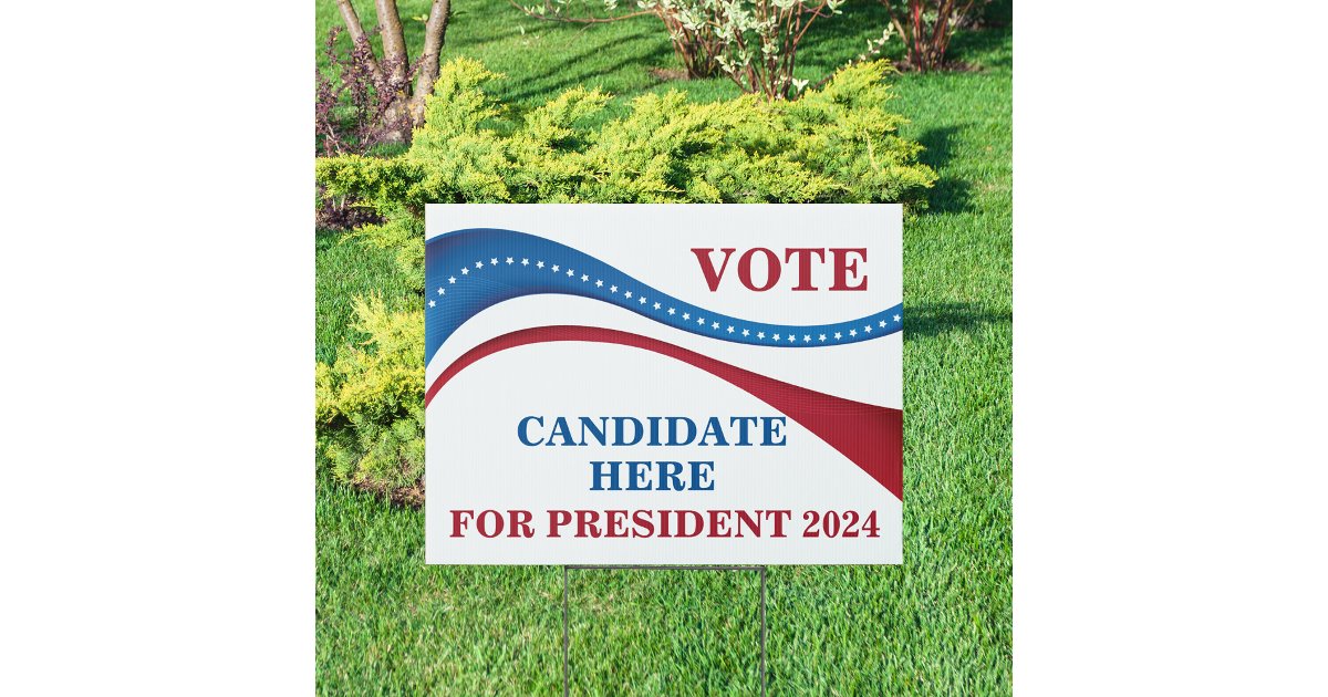 Custom Add Your Own President 2024 Candidate Yard Sign | Zazzle