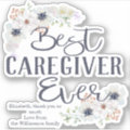 Custom Best Caregiver Ever Appreciation Sticker | Zazzle