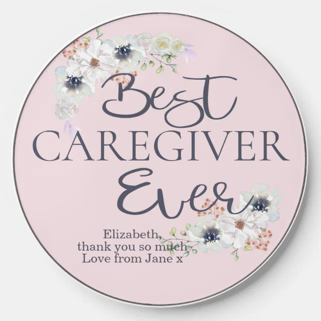 Custom Best Caregiver Ever Appreciation Wireless Charger | Zazzle