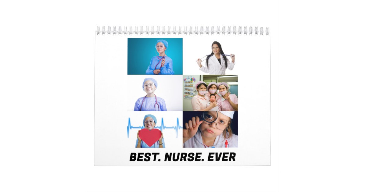 Custom Best Nurse Ever 6 photo collage Calendar | Zazzle
