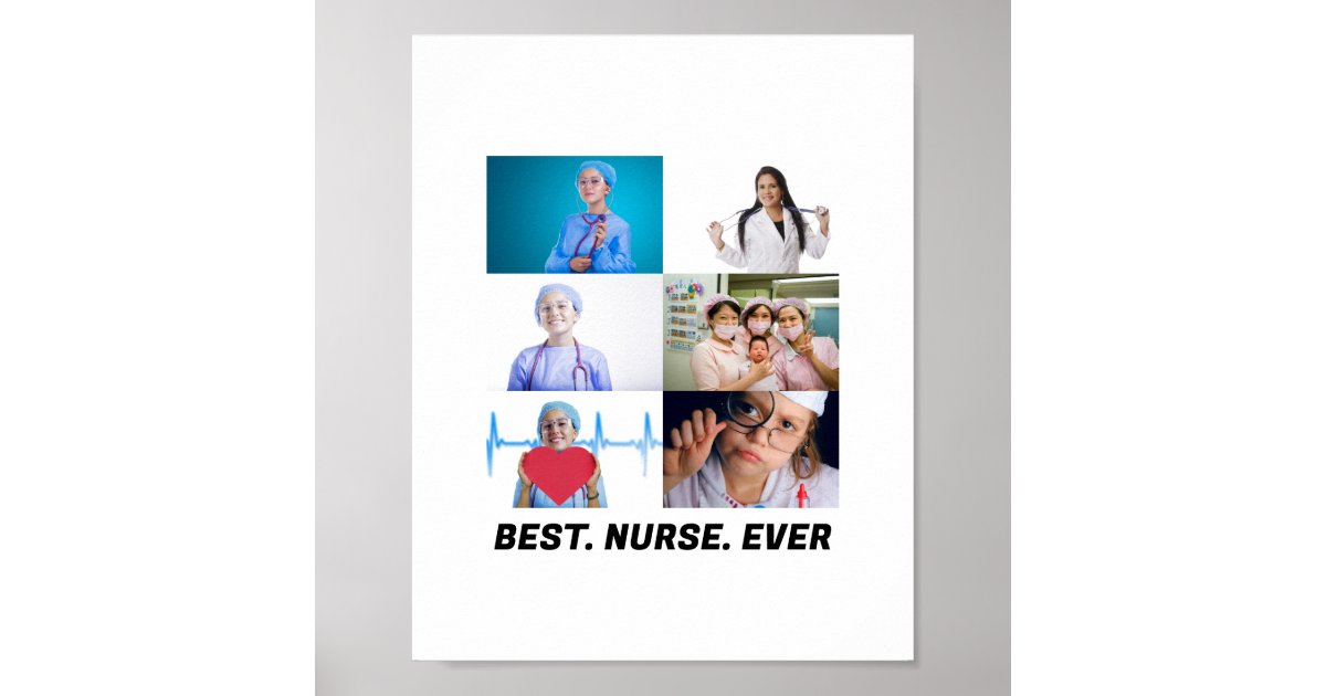 Custom Best Nurse Ever 6 photo collage Poster | Zazzle