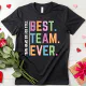 Custom Best Team Ever Work Team Member Coworkers T-Shirt | Zazzle