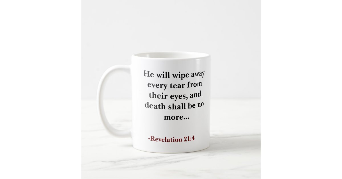 Custom Bible verse He will wipe away every tear Coffee Mug | Zazzle