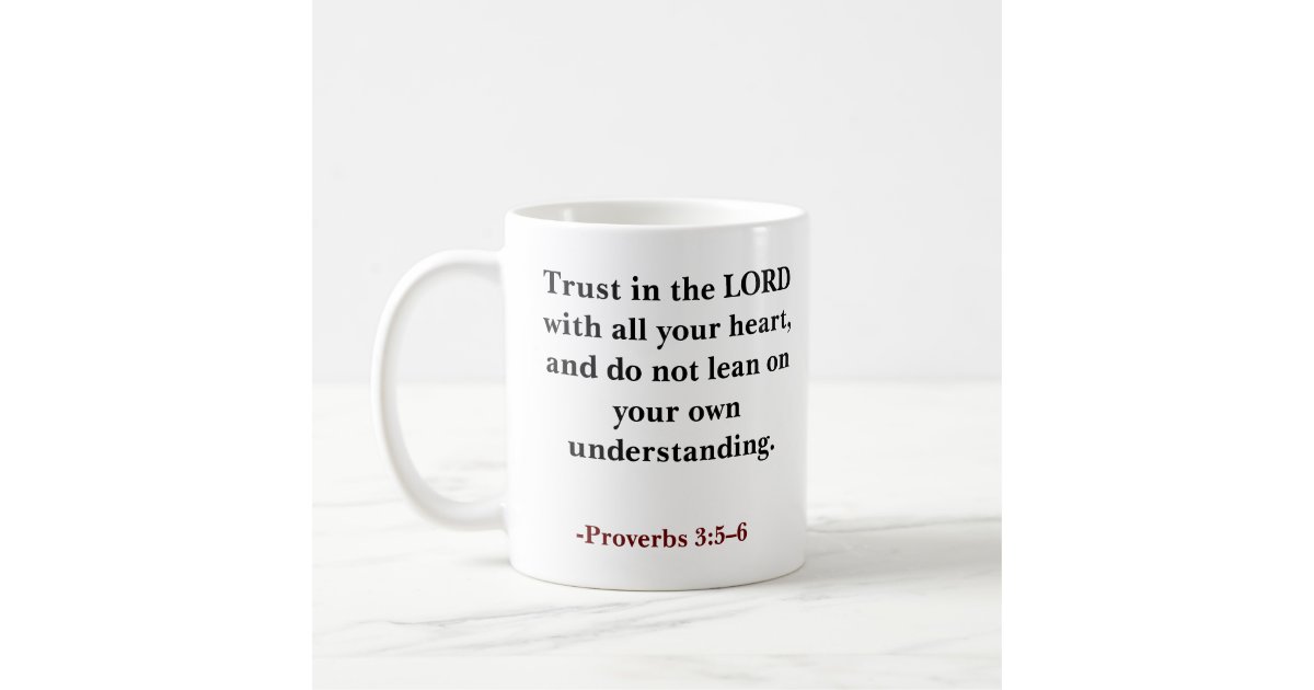Custom Bible verse Trust in the LORD Coffee Mug | Zazzle