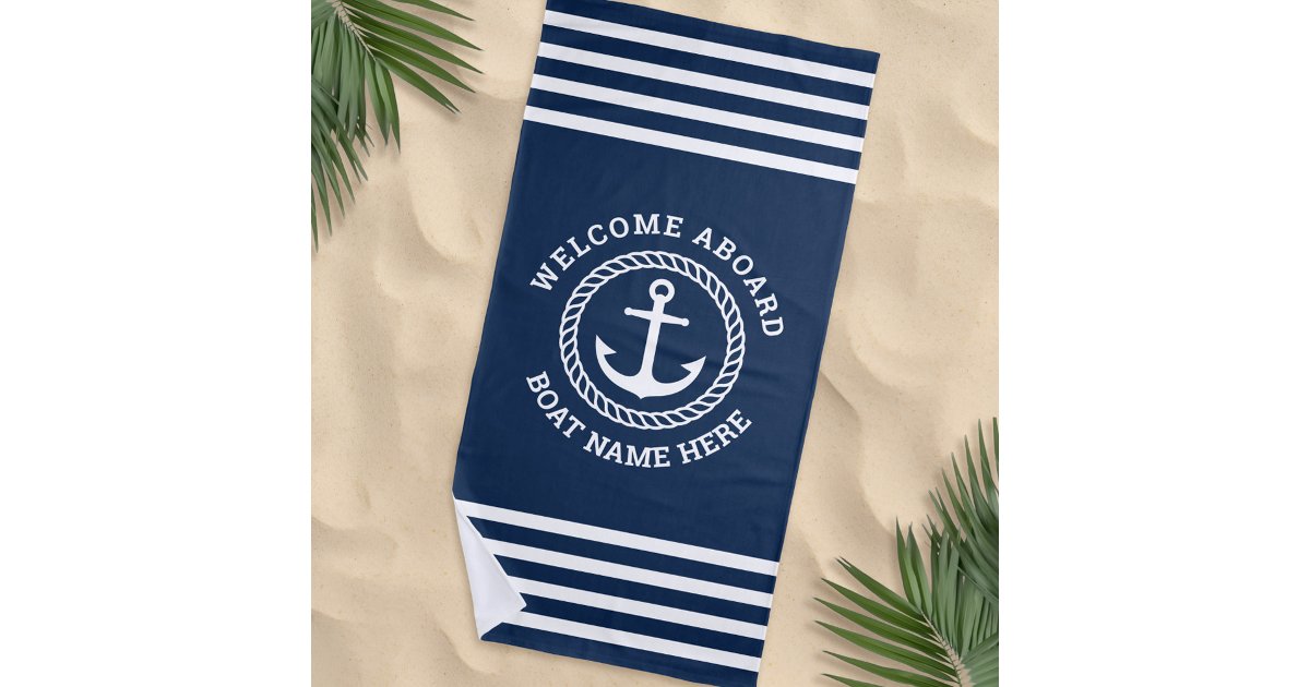 Custom boat name welcome aboard anchor and rope beach towel | Zazzle