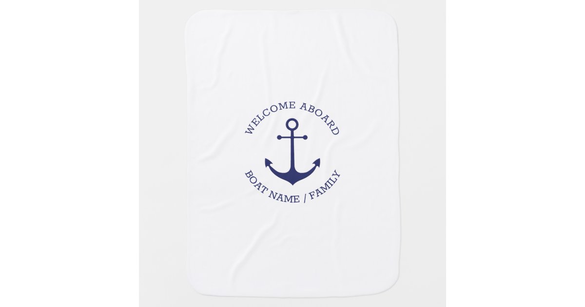 Custom Boat name Welcome Aboard nautical anchor Baby Blanket | Zazzle