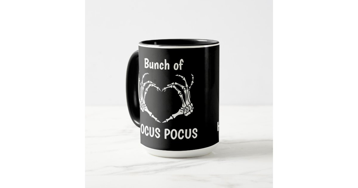 Custom BUNCH OF HOCUS POCUS Skeleton Hands Heart Mug | Zazzle