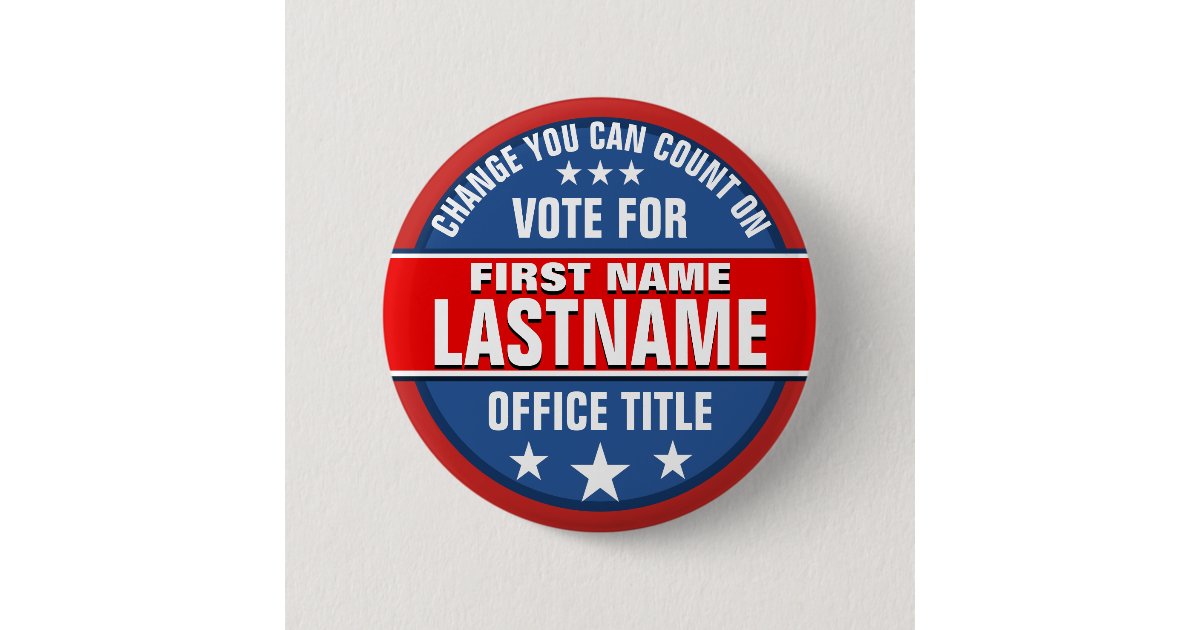Custom Campaign Political Button | Zazzle