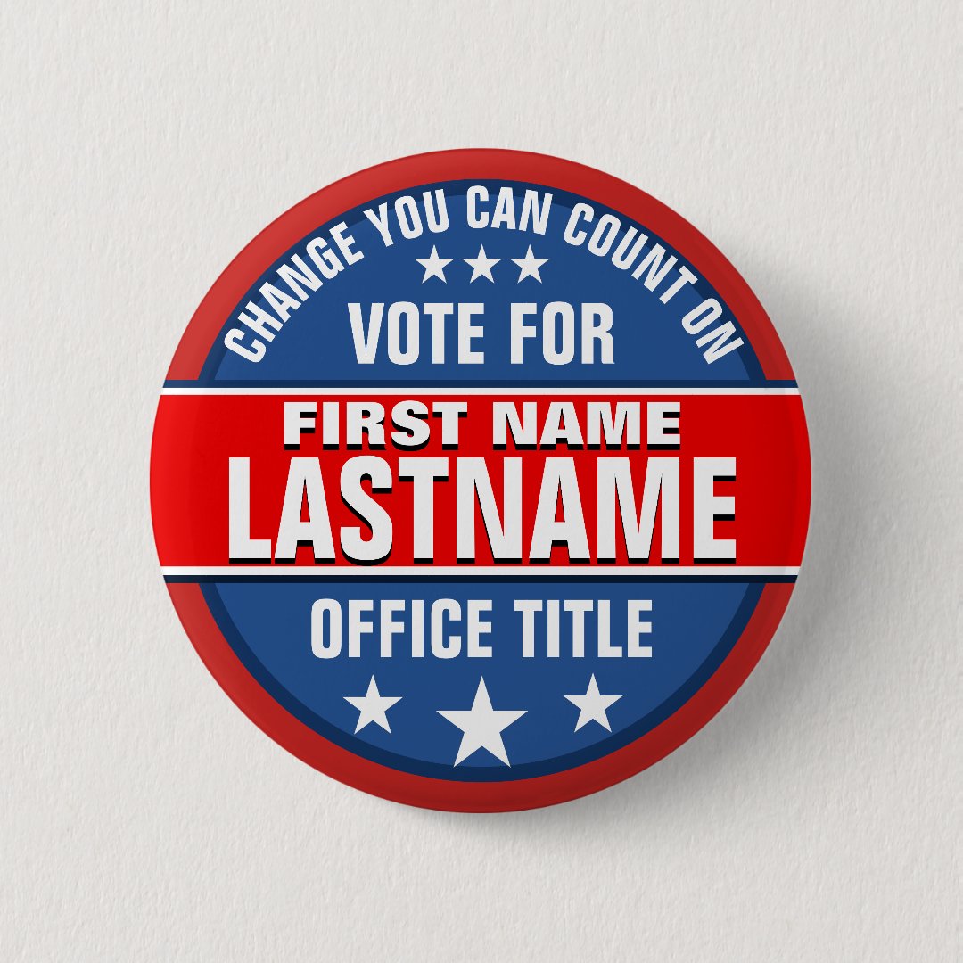 Custom Campaign Political Button | Zazzle