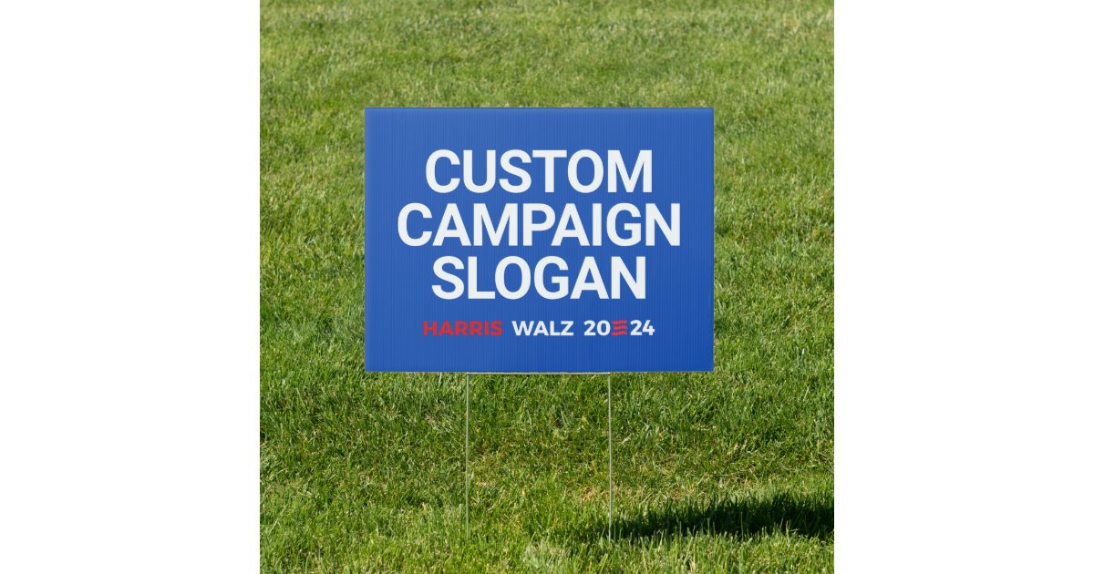 Custom Campaign Slogan for Harris Walz 2024 Sign | Zazzle