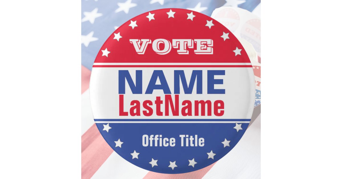 Custom Campaign Template for Elections Button | Zazzle