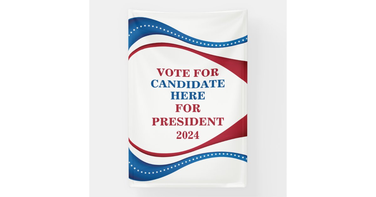 Custom Candidate for President 2024 Election Banner | Zazzle