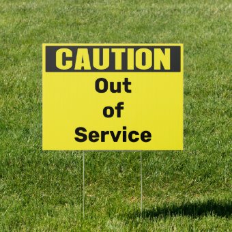 Custom Caution Out of service sign | Zazzle