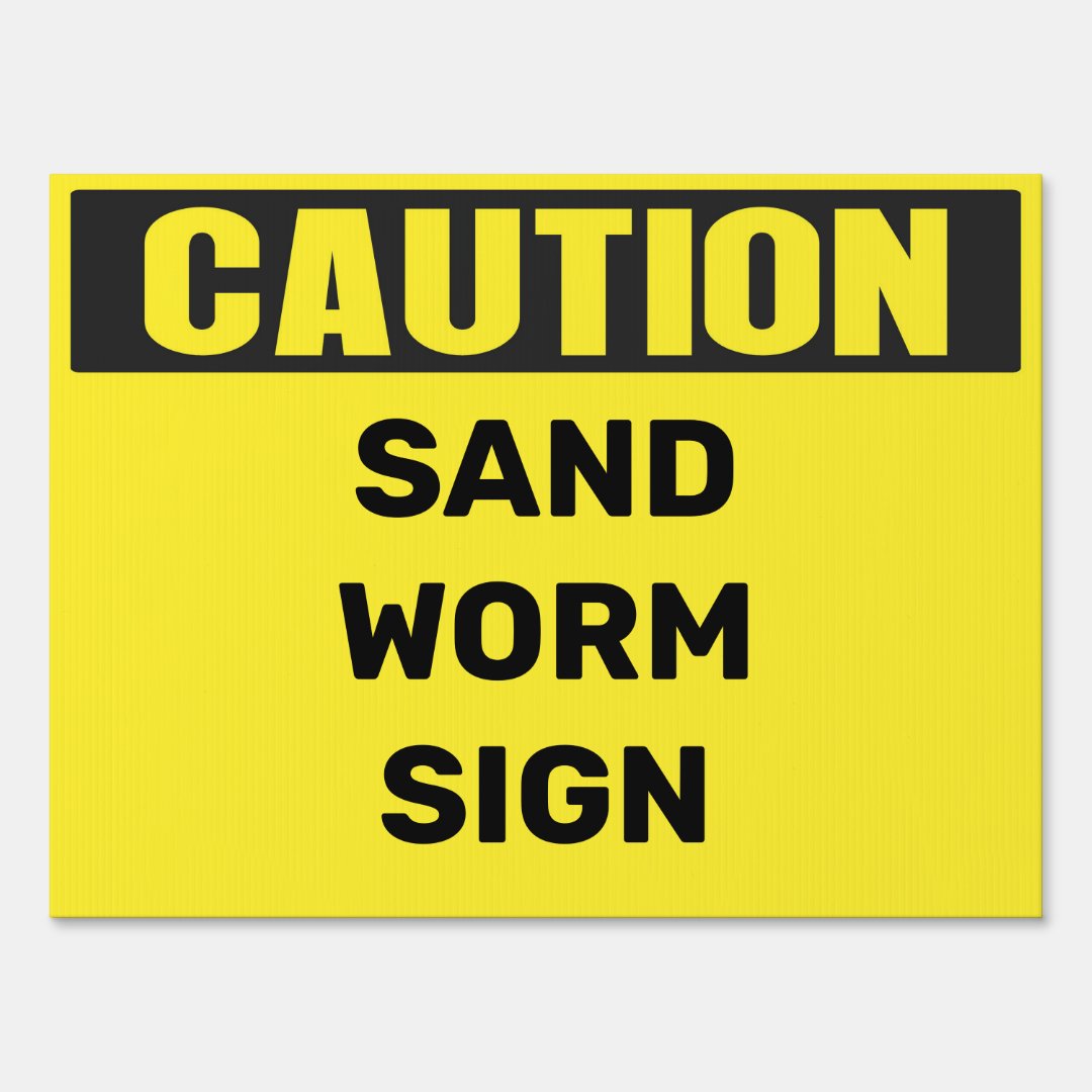 Custom Caution Sand worm Area sign | Zazzle