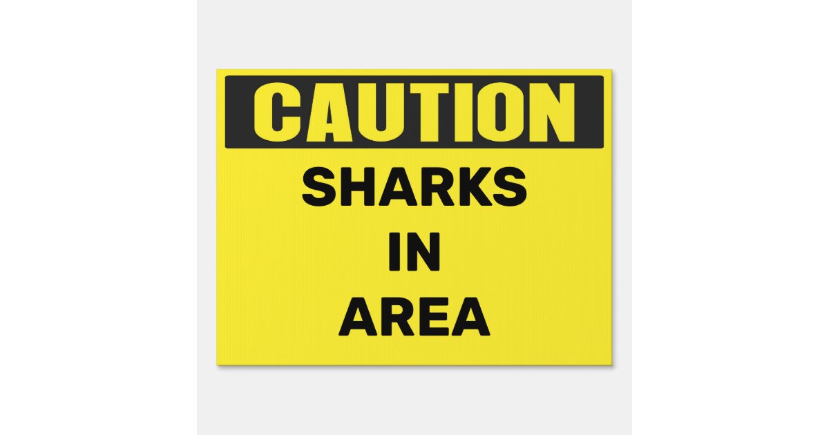 Custom Caution Sharks Area sign | Zazzle
