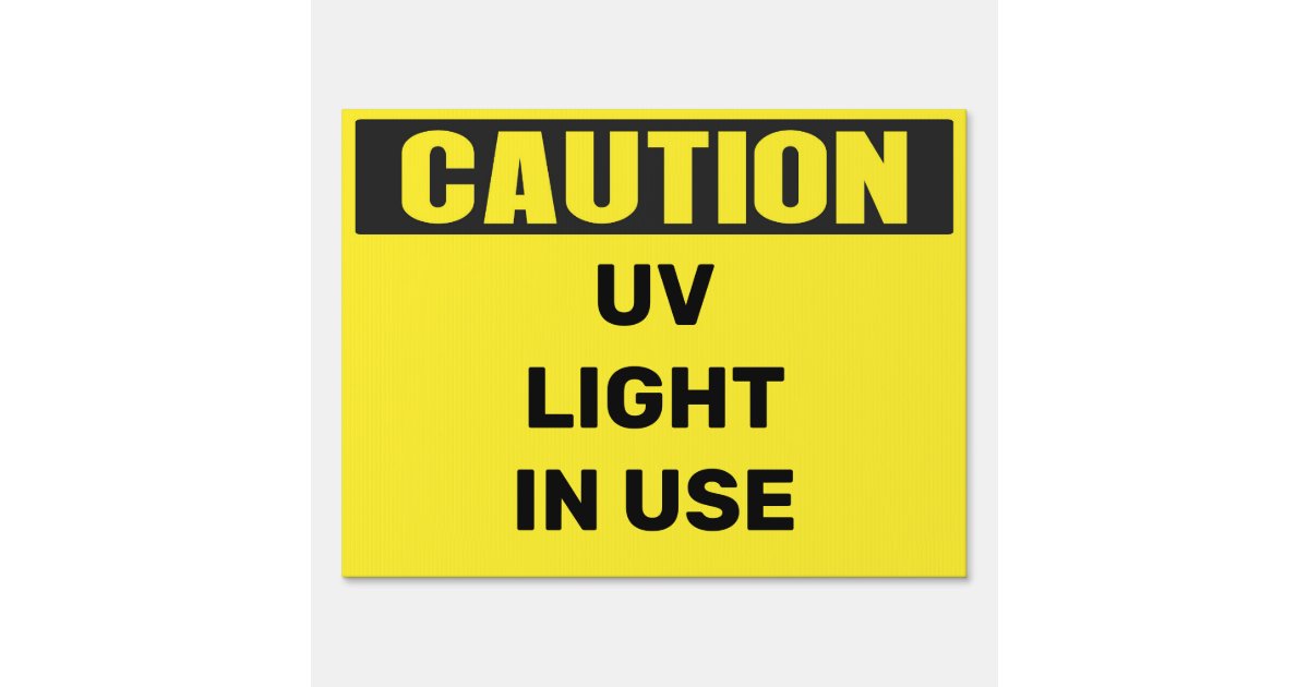 Custom Caution UV LIGHT IN USE sign | Zazzle