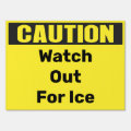 Custom Caution Watch Out For Ice sign | Zazzle