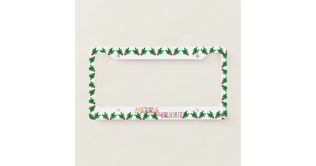 Custom Christmas Holly Design | Merry & Bright License Plate Frame | Zazzle